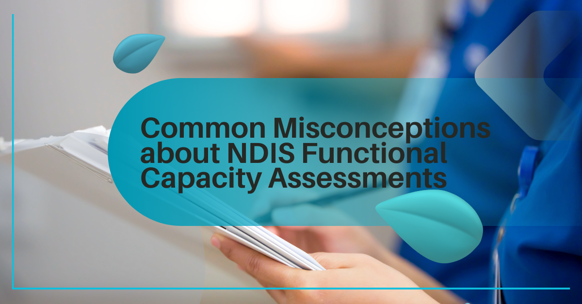 Common Misconceptions About NDIS Functional Capacity Assessments – You ...